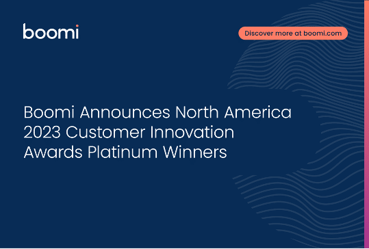 Boomi Announces North America 2023 Customer Innovation Awards Platinum ...